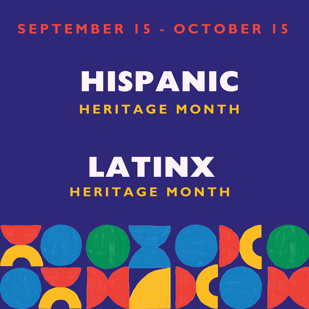 Celebrating Hispanic Heritage Month & Latinx Heritage Month - Triangle ...